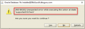 Solution for [INS-08101] Unexpected error 'supportedOSCheck' while Oracle 19C Installation - DBsGuru